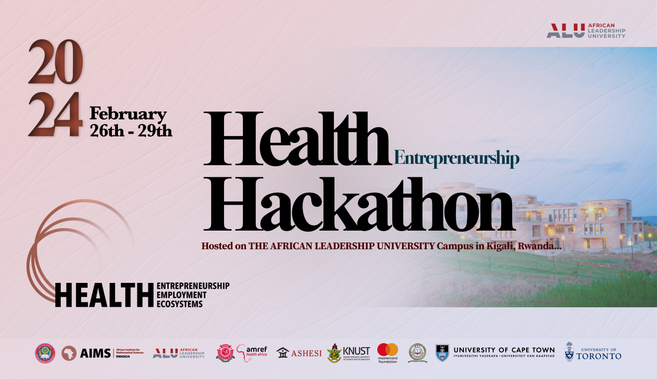African Leadership University (ALU) Healthcare Entrepreneurship Hackathon in Kigali, Rwanda ...